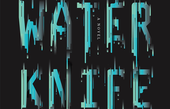 The Water Knife Presents a Frighteningly Possible Future - B&N Reads