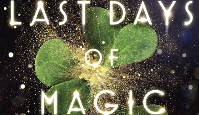 The Last Days of Magic Fantastically Reimagines Real History - B&N Reads