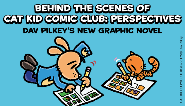 Behind the Scenes of Cat Kid Comic Club: Perspectives - B&N Reads
