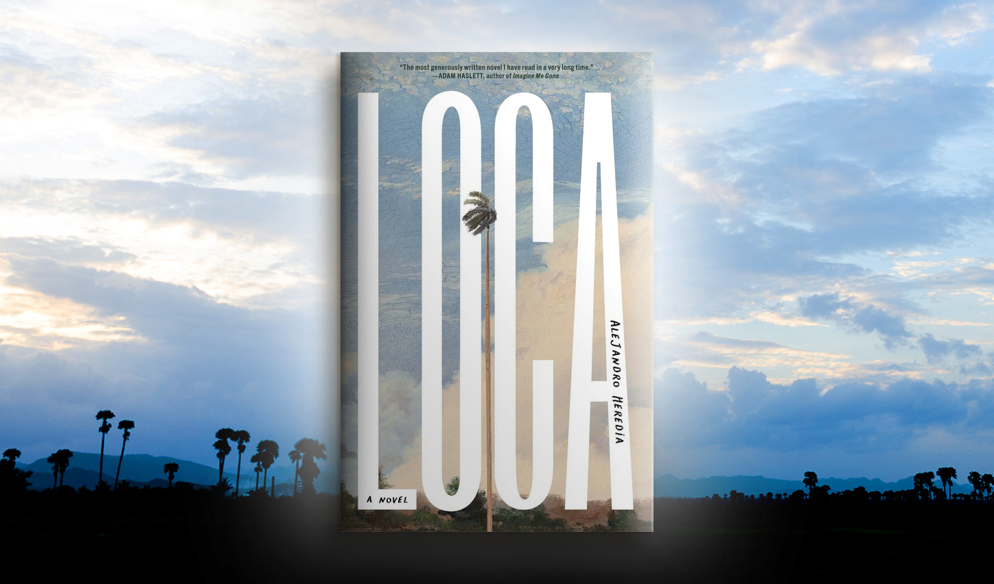 Poured Over: Alejandro Heredia on Loca - B&N Reads